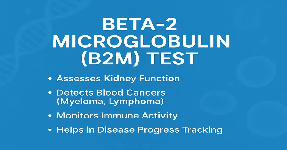 Beta-2 Microglobulin (B2M) Test – Kidney Function & Cancer Marker - ALL ...